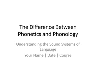 Phonetics_vs_Phonology_Presentation.pptx