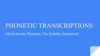_Phonetic transcriptions in phonetics.pptx