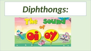 Phonics_-Diphthongs_oy,oi grade 2 .pptx