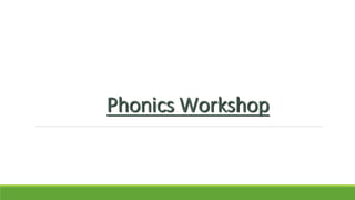 Phonics-Workshop-Presentation.ppt presen | PPT