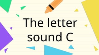 Phonics letter C.pptx clase de phonetica | PPTX
