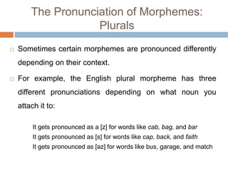 Phonology and pronunciation of morphemes ms. ladjagais | PPTX