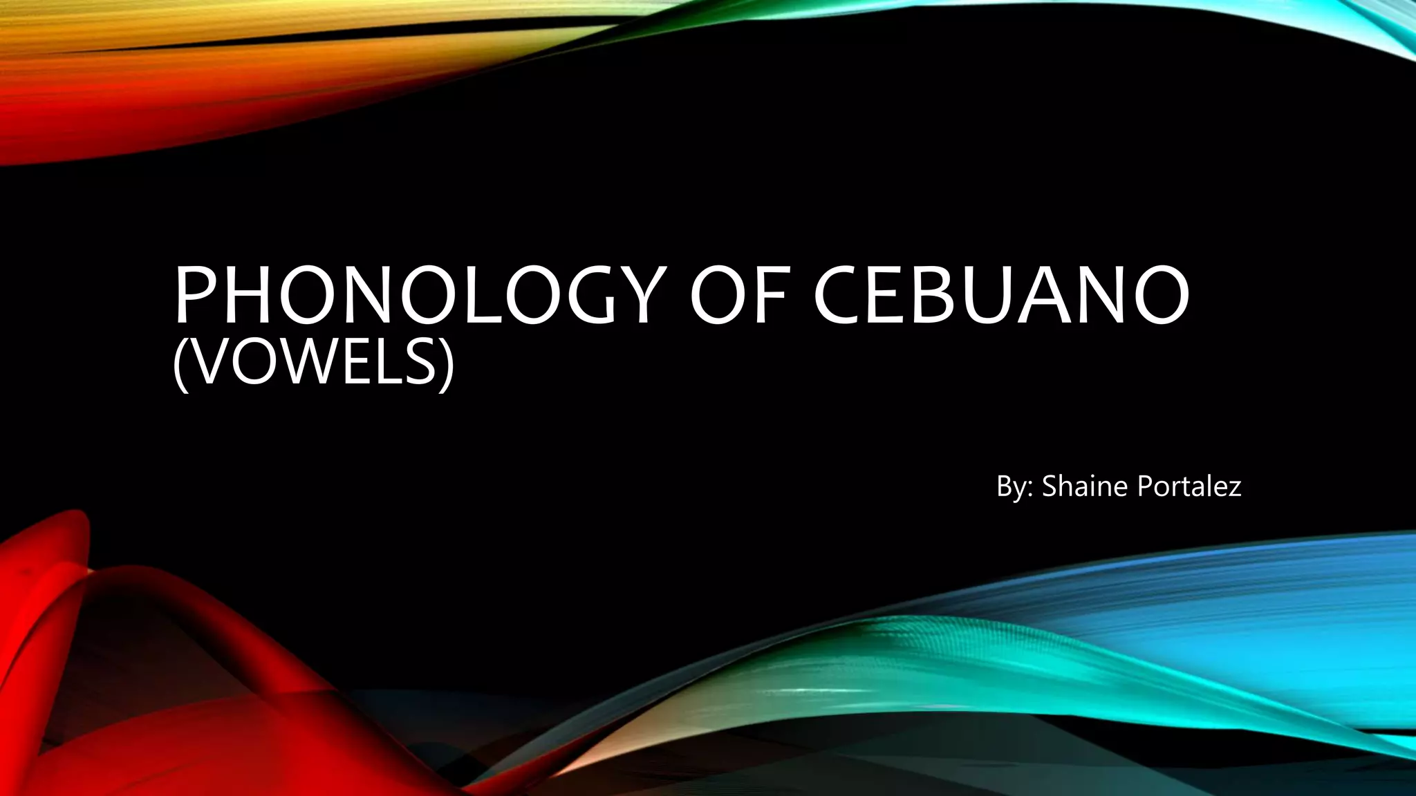 Phonology of cebuano (vowels) | PPTX
