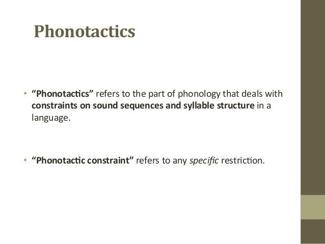 Phonology: Phones, Syllables & Phonotactics