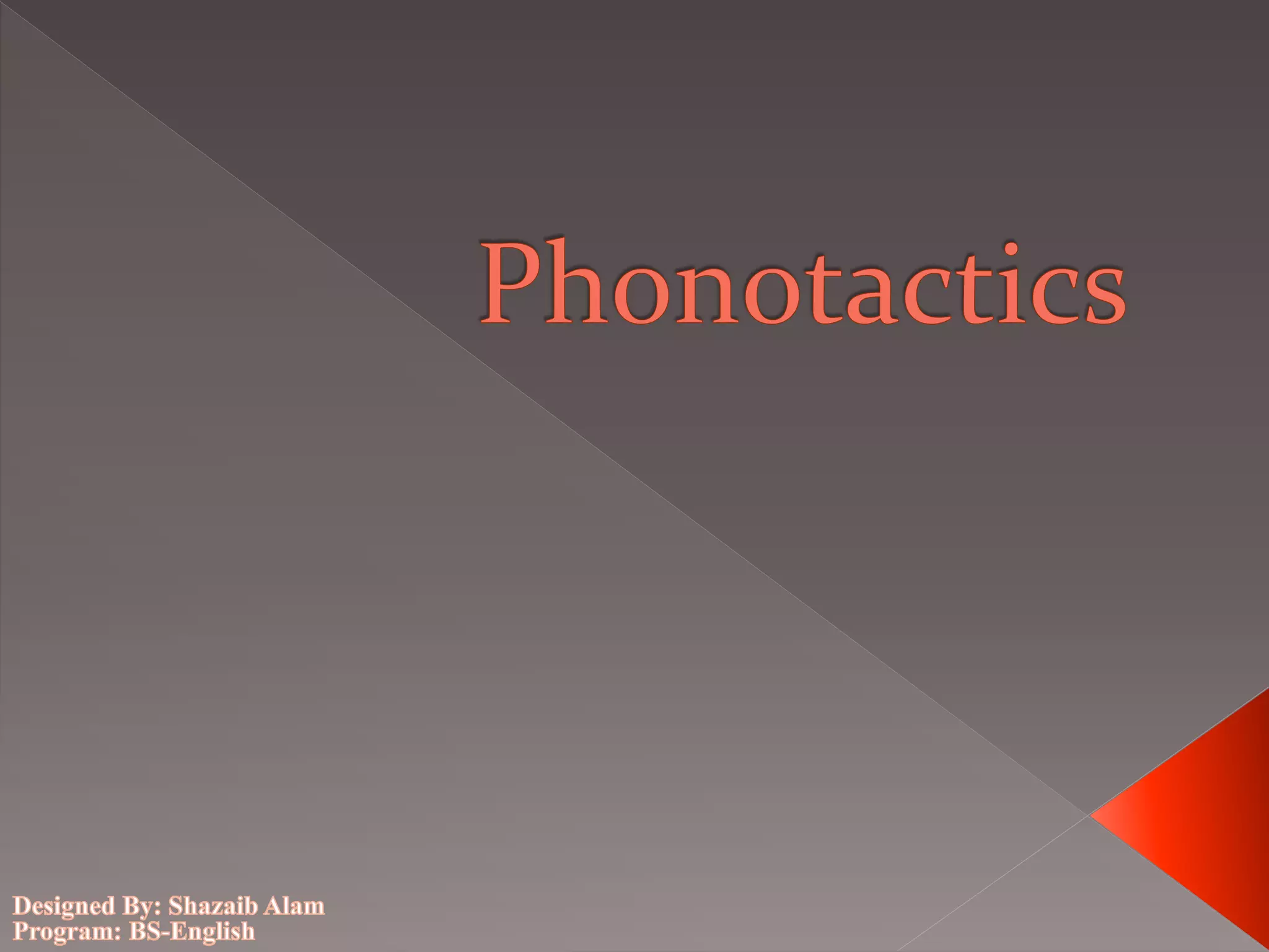Phonotactics By Shaim Chaudry | PPTX