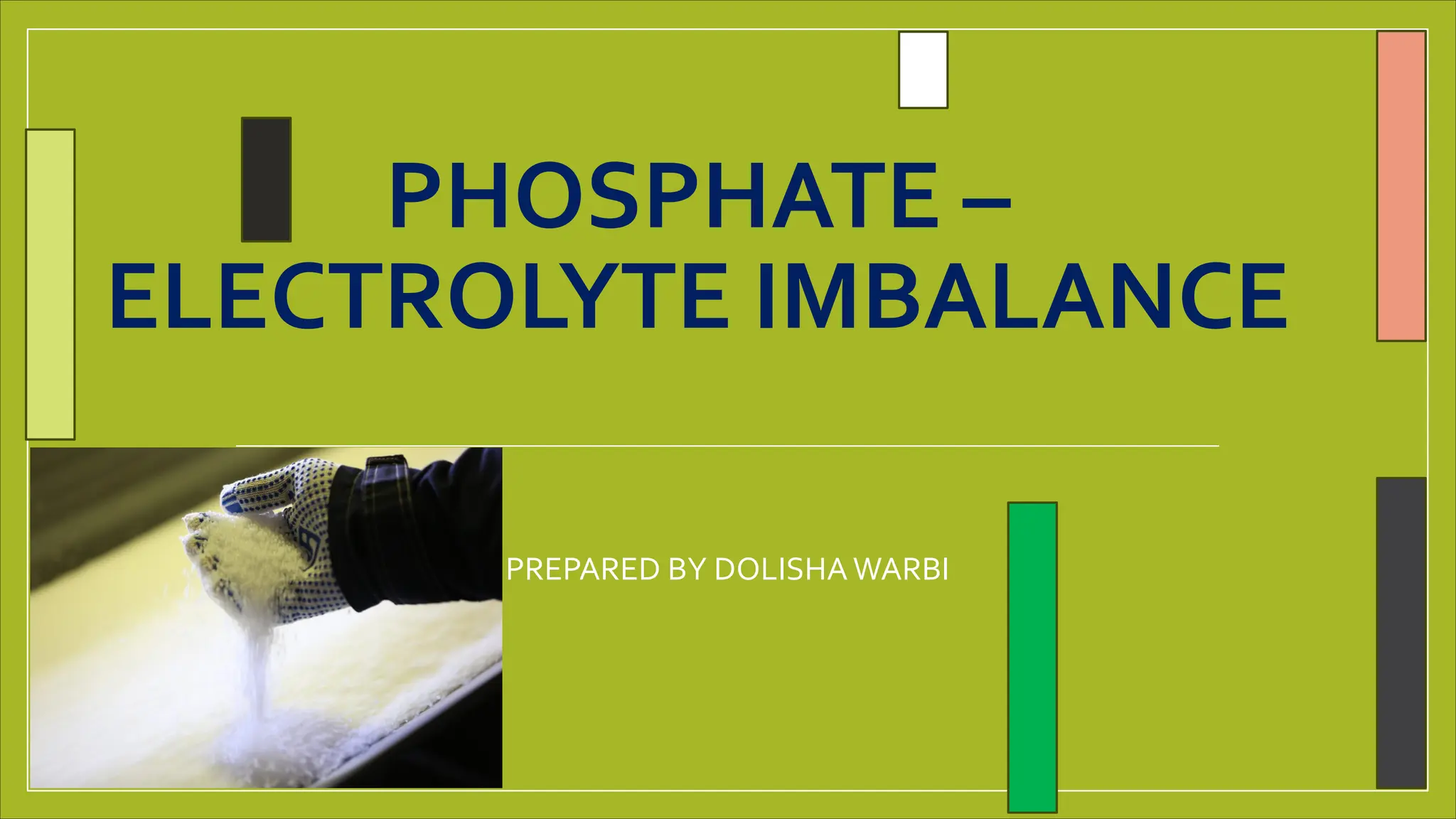 PHOSPHATE – ELECTROLYTE IMBALANCE (HYPOPHOSPHATEMIA & HYPERPHOSPHATEMIA ...