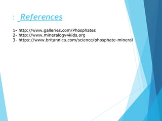 Phosphates group mineral | PPT | Chemistry | Science
