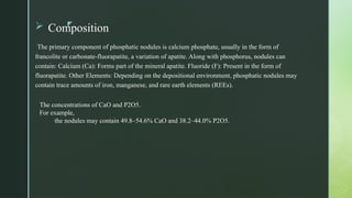 FORMATION,OCCURENCE AND COMPOSITION ON PHOSPHATIC NODULE | PPTX ...