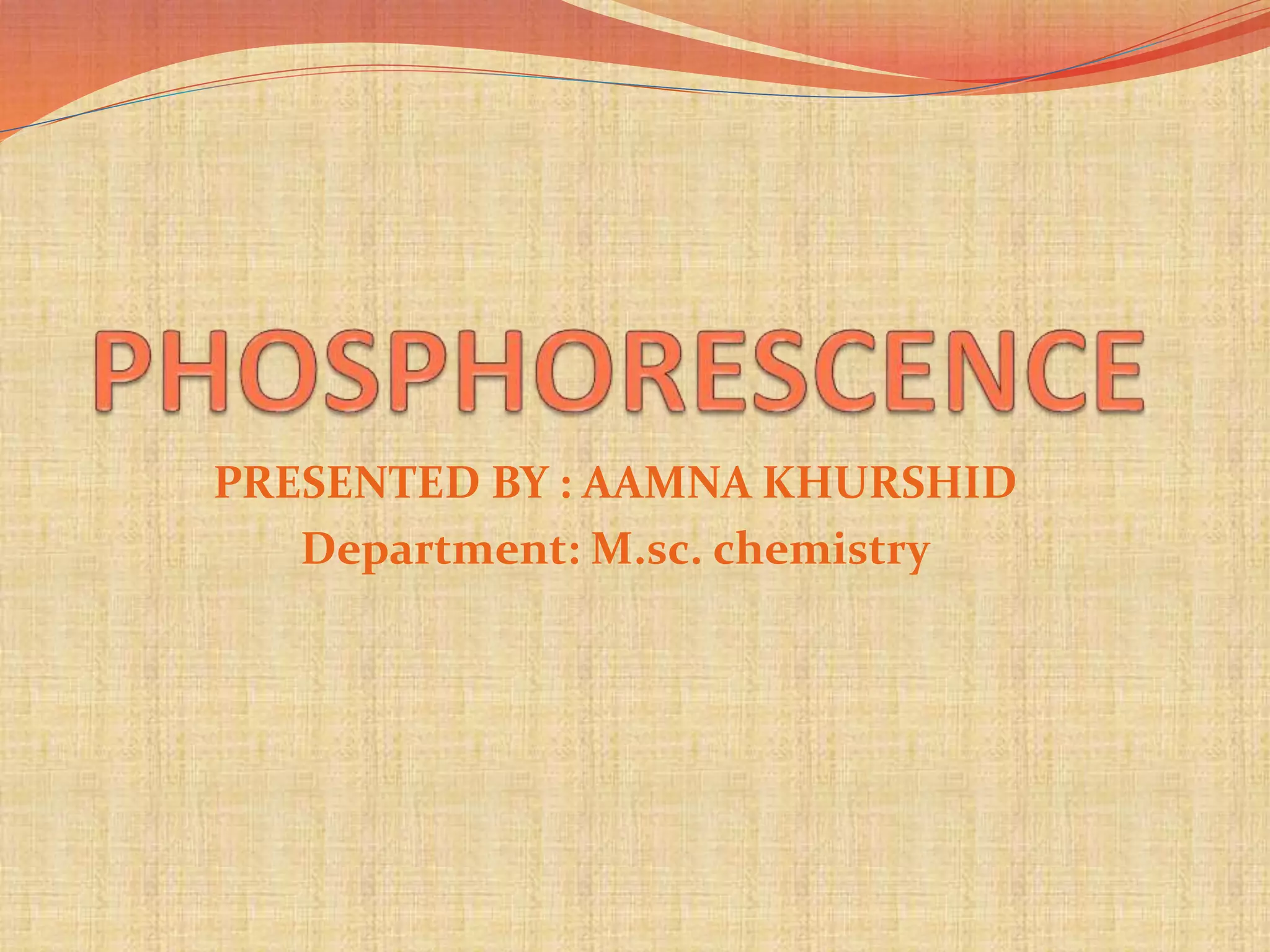 Phosphorescence principle, instrumentation, limitation, application ...