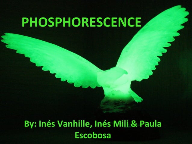 Phosphorescence | PPT | Chemistry | Science