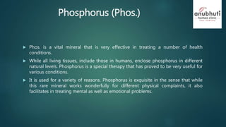 Phos. effective homeopathy remedy in treating a variety of health ...