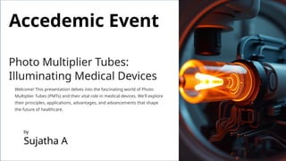 Photo-Multiplier-Tubes-Illuminating-Medical-Devices.pptx