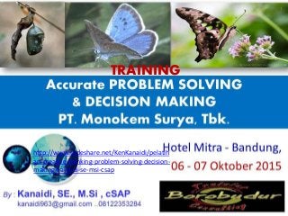 Pelatihan “Accurate PROBLEM SOLVING & DECISION MAKING” Bagi Para ...