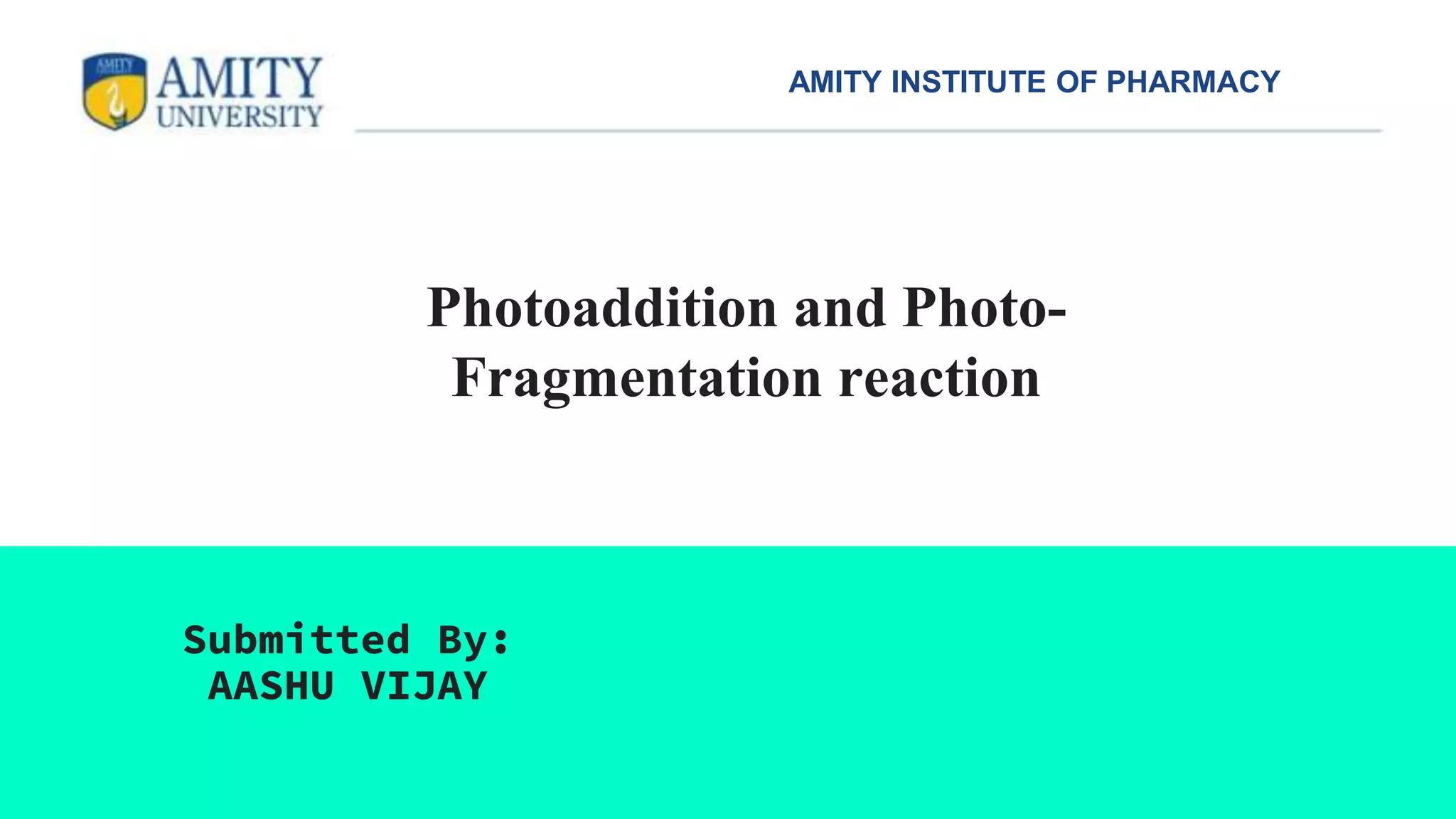 Photoaddition and photo fragmentation reaction | PPTX