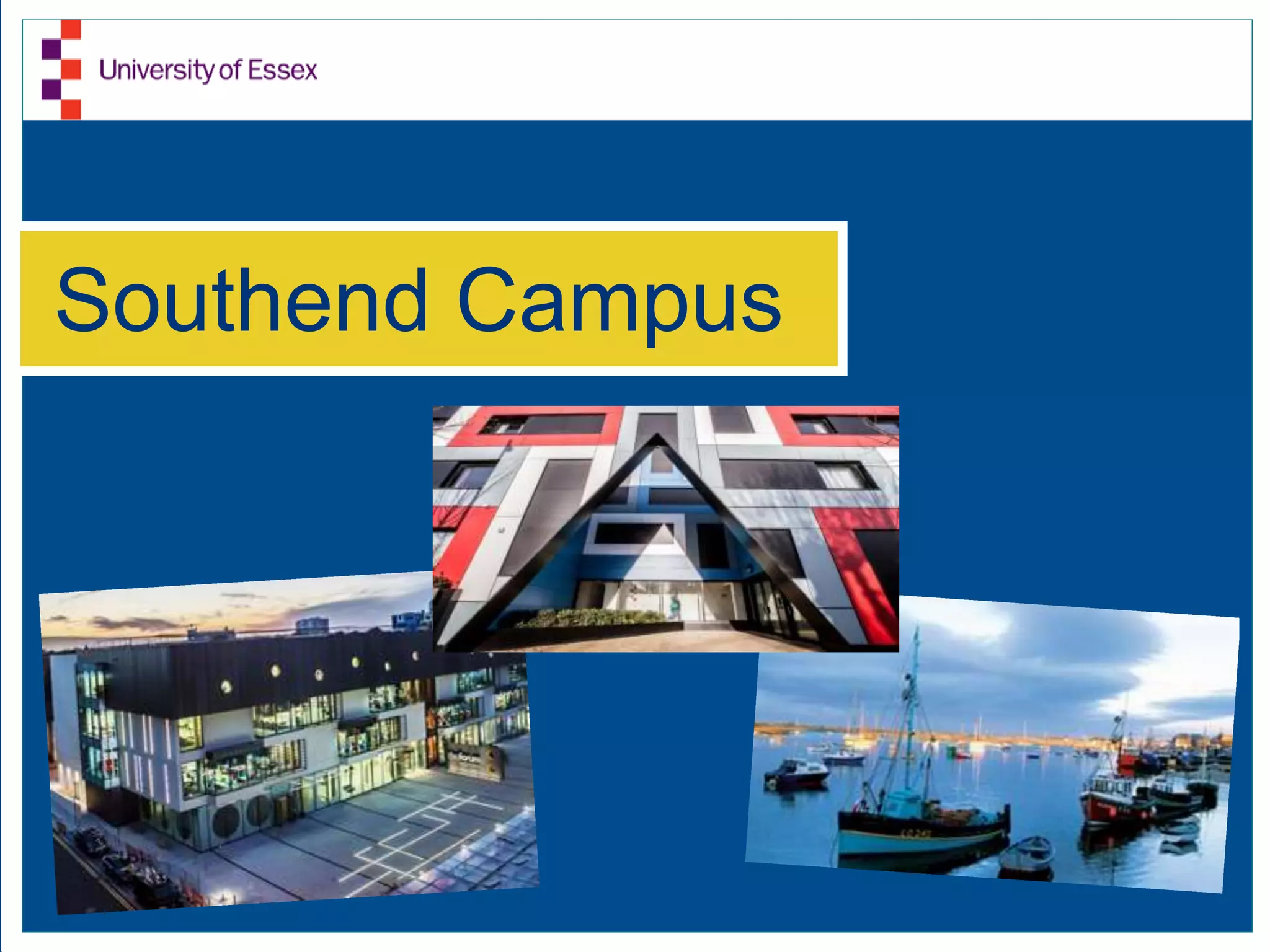 University of Essex, Southend Campus | PPTX