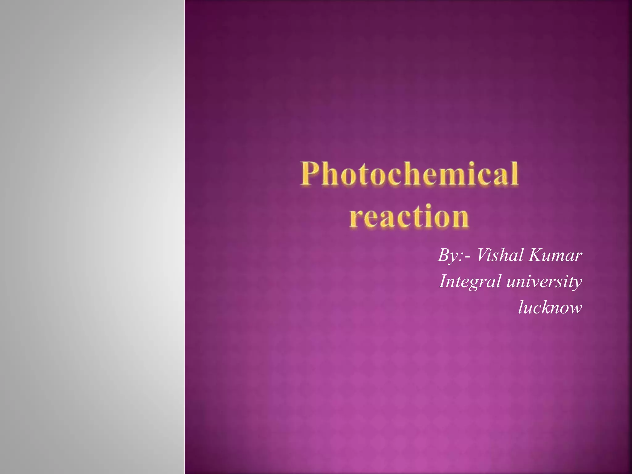 Photochemical reactions | PPTX