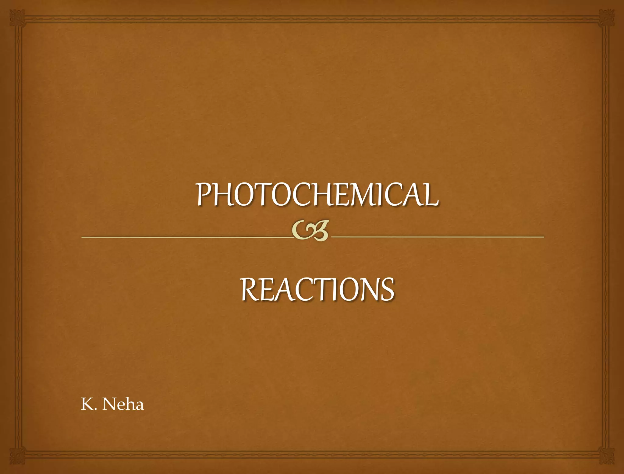 Photochemical reactions | PPTX
