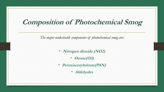 Photochemical smog presentation.pptchemx | PPTX