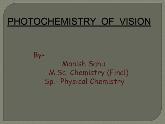 Photo-chemistry of Vision | PPTX | Eye and Vision Conditions | Diseases ...