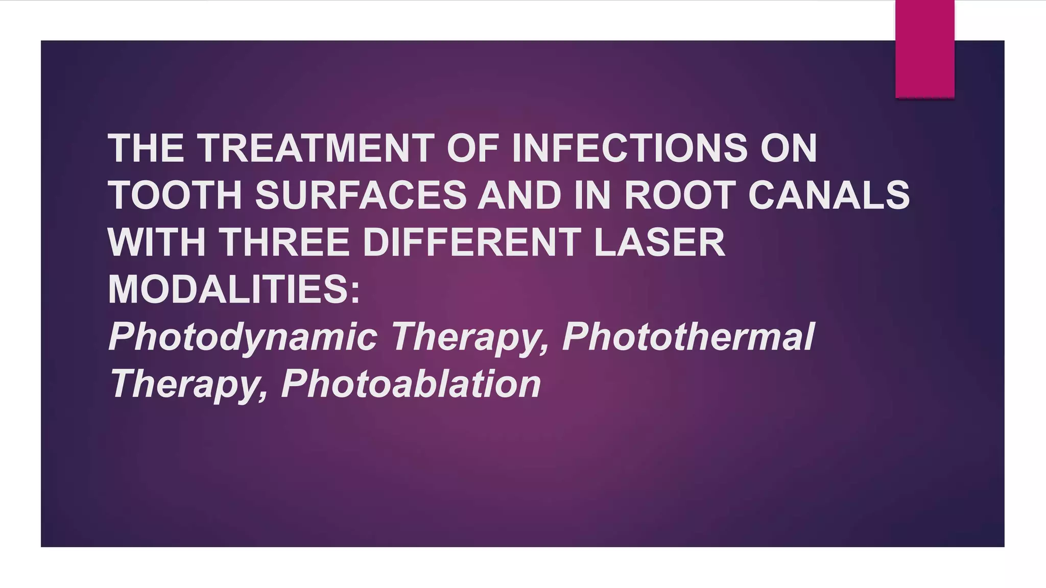 Photodynamic therapy, photothermal therapy, photoablation | PPTX