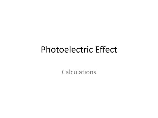Photoelectric calculations | PPTX