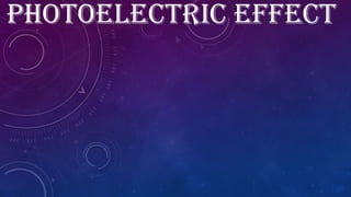 Photo electric effect | PPTX