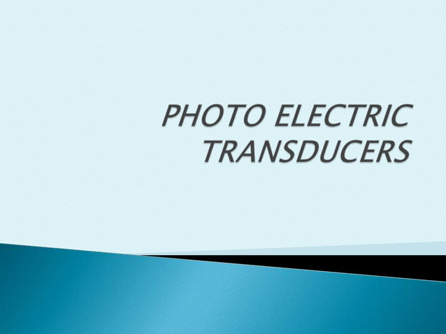 Photoelectric transducer | PPTX | Physics | Science
