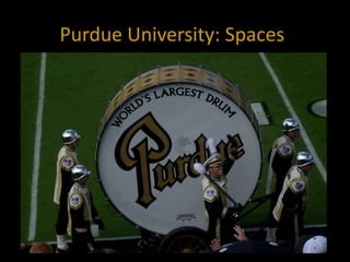 Purdue University Spaces | PPT