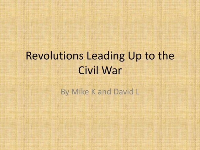 World Revolutions and the Coming of the American Civil War By Dave & Mike | PPT