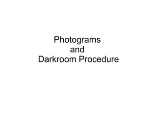 Photograms and darkroom procedure | PPT