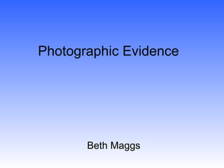 Photographic evidence | PPT
