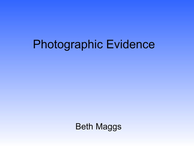 Photographic evidence | PPT