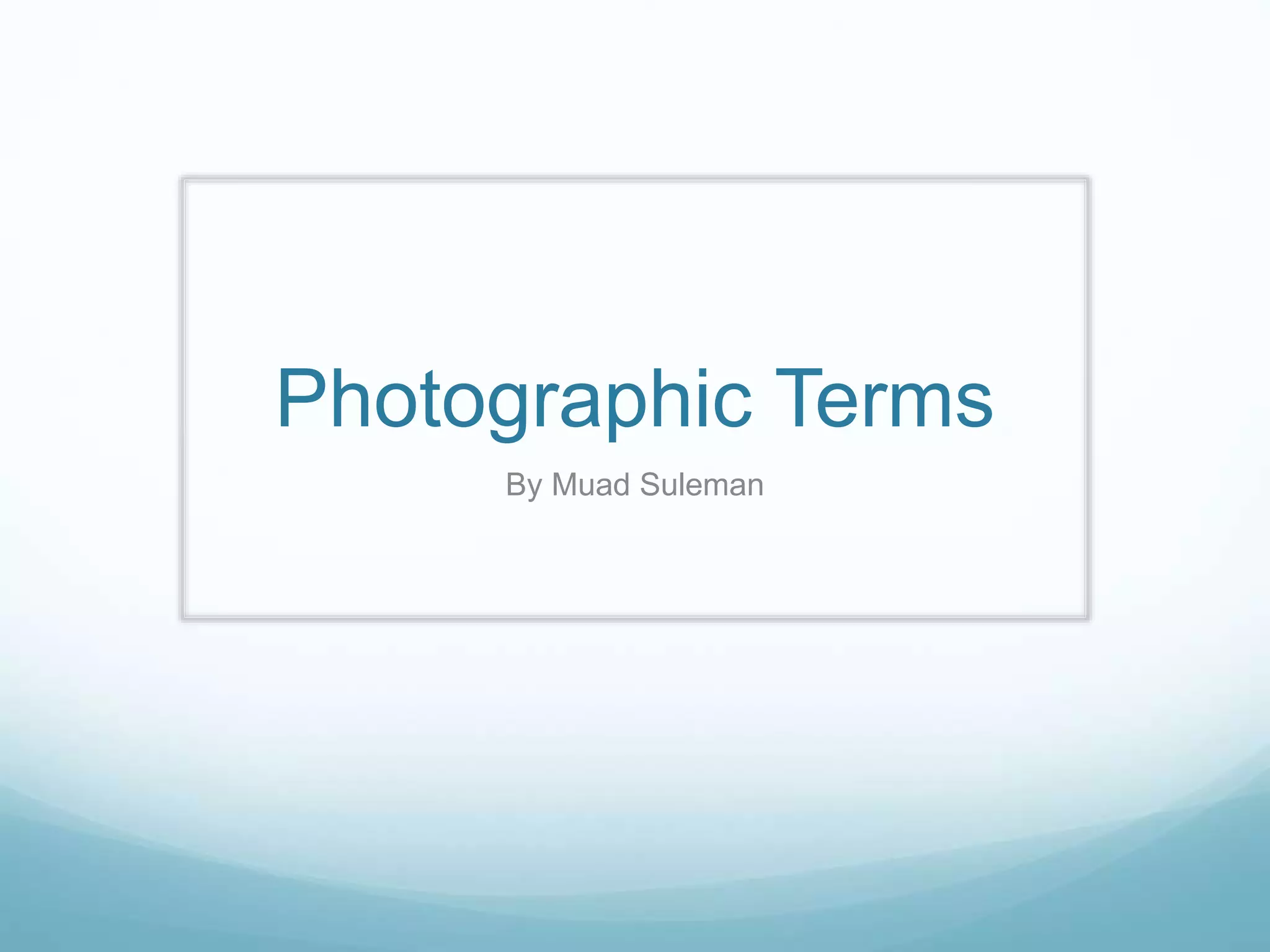 Photographic terms | PPTX