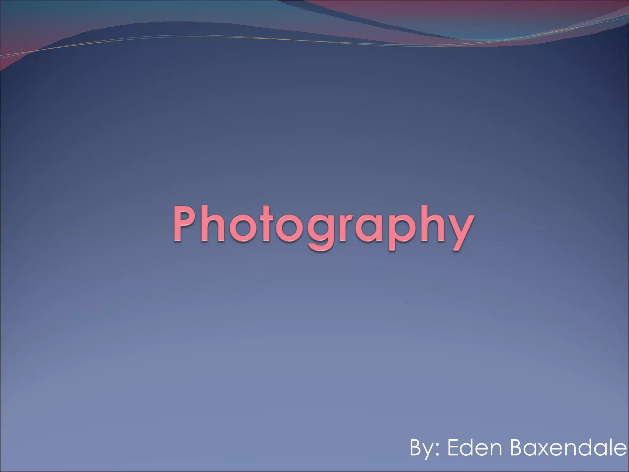 Photography | PPT | Photography | Arts and Crafts