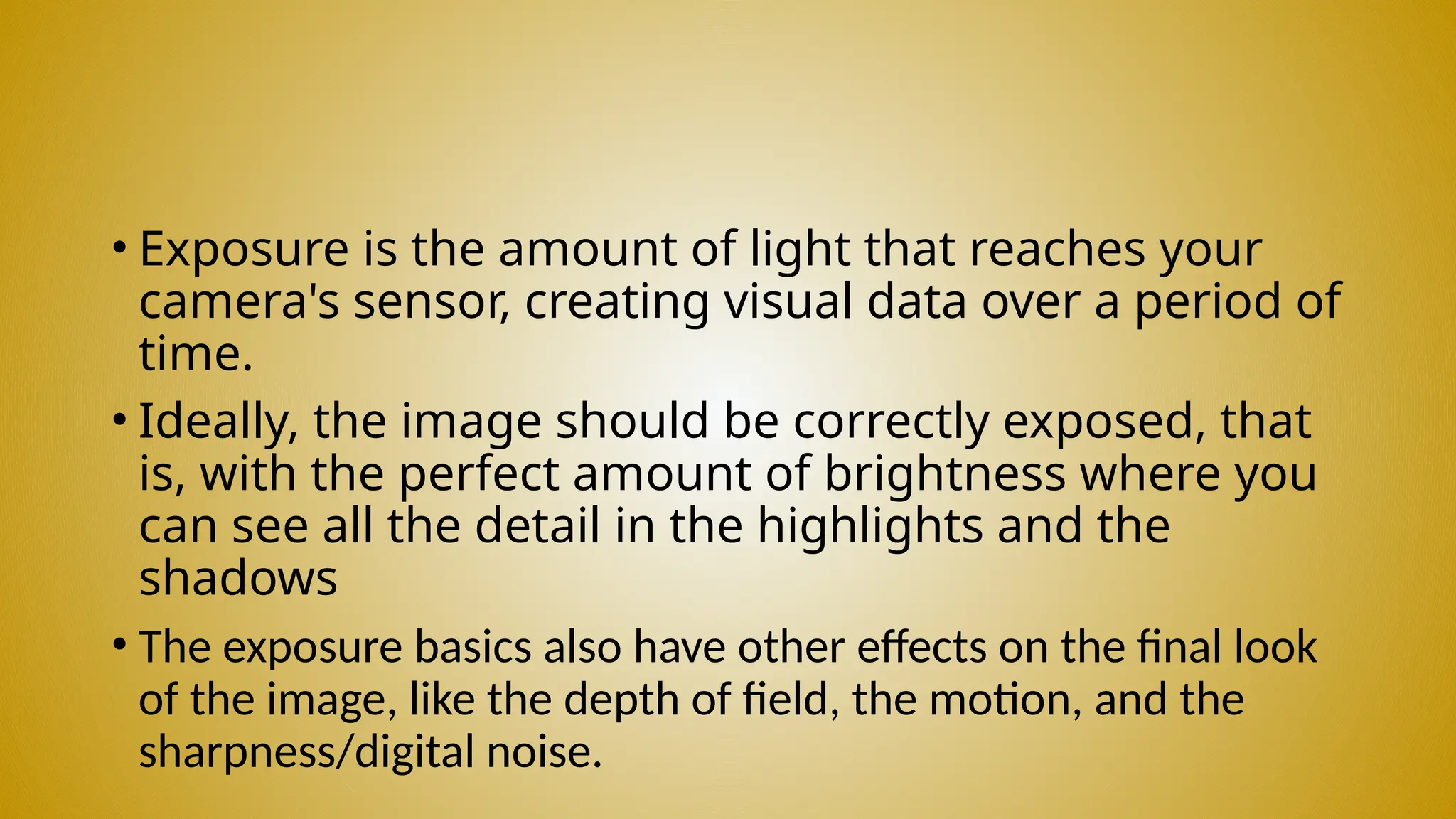 PHOTOGRAPHY The photography exposure basics are composed of different elements | PPTX
