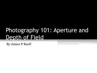 Photography 101: Aperture and Depth of Field | PPT
