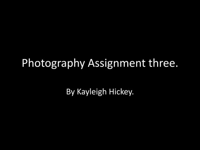 Photography assignment 3 | PPT