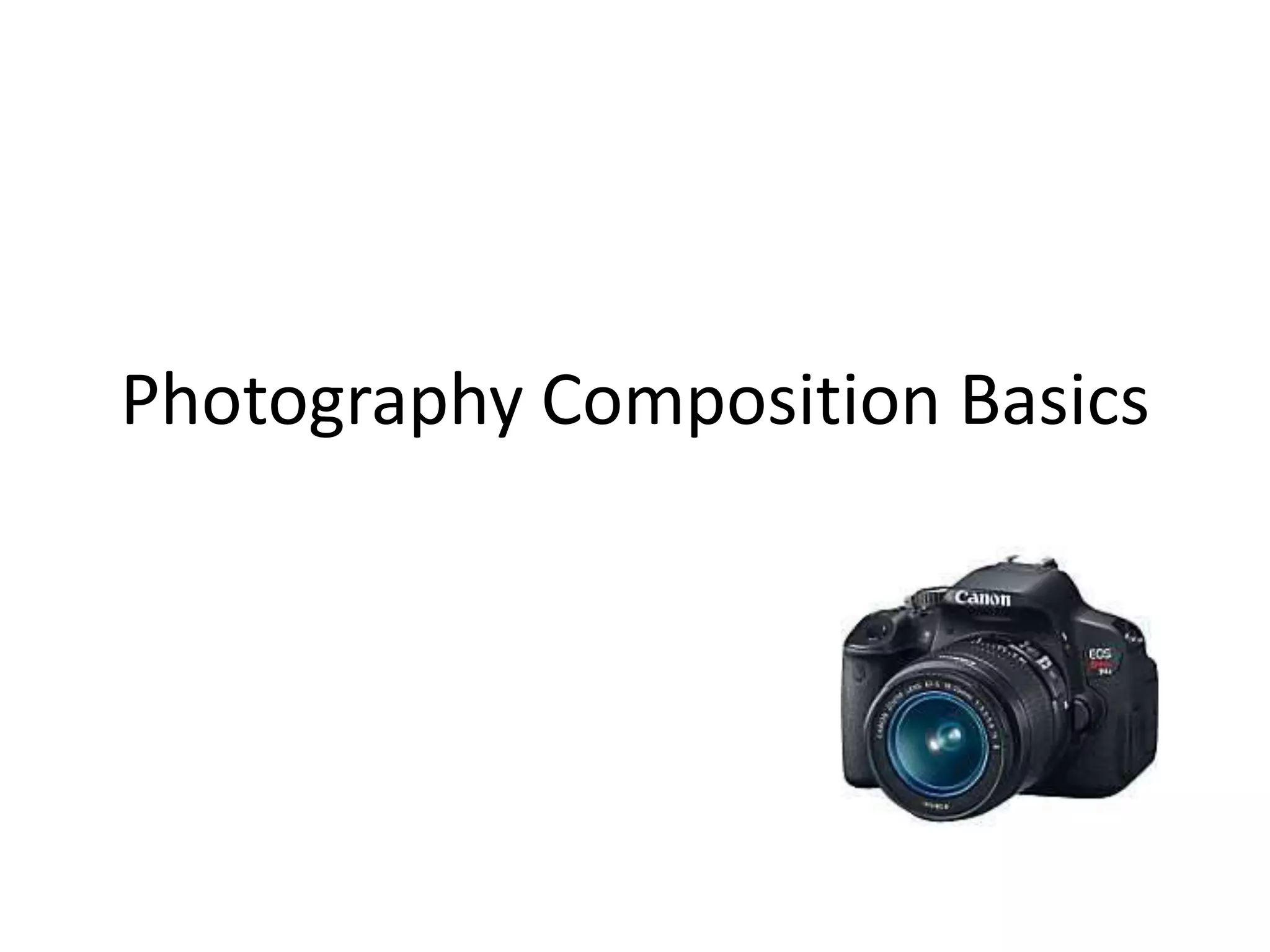 Photography Composition Basics | PPTX