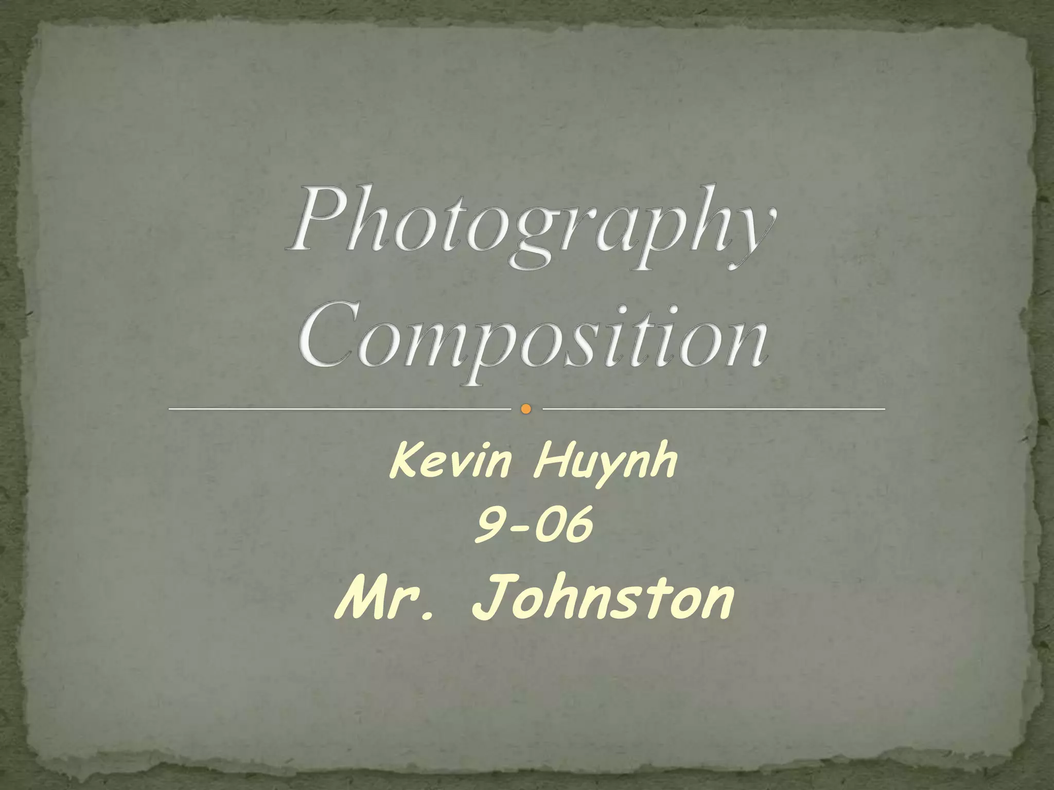Kevin H Photography Composition | PPTX