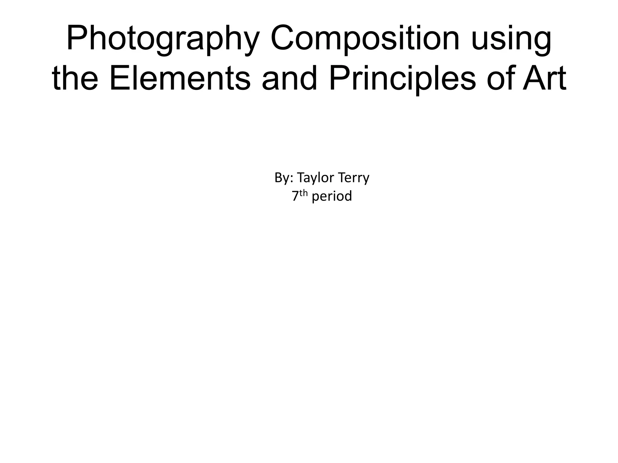 Photography composition using the elements and principles of | PPT