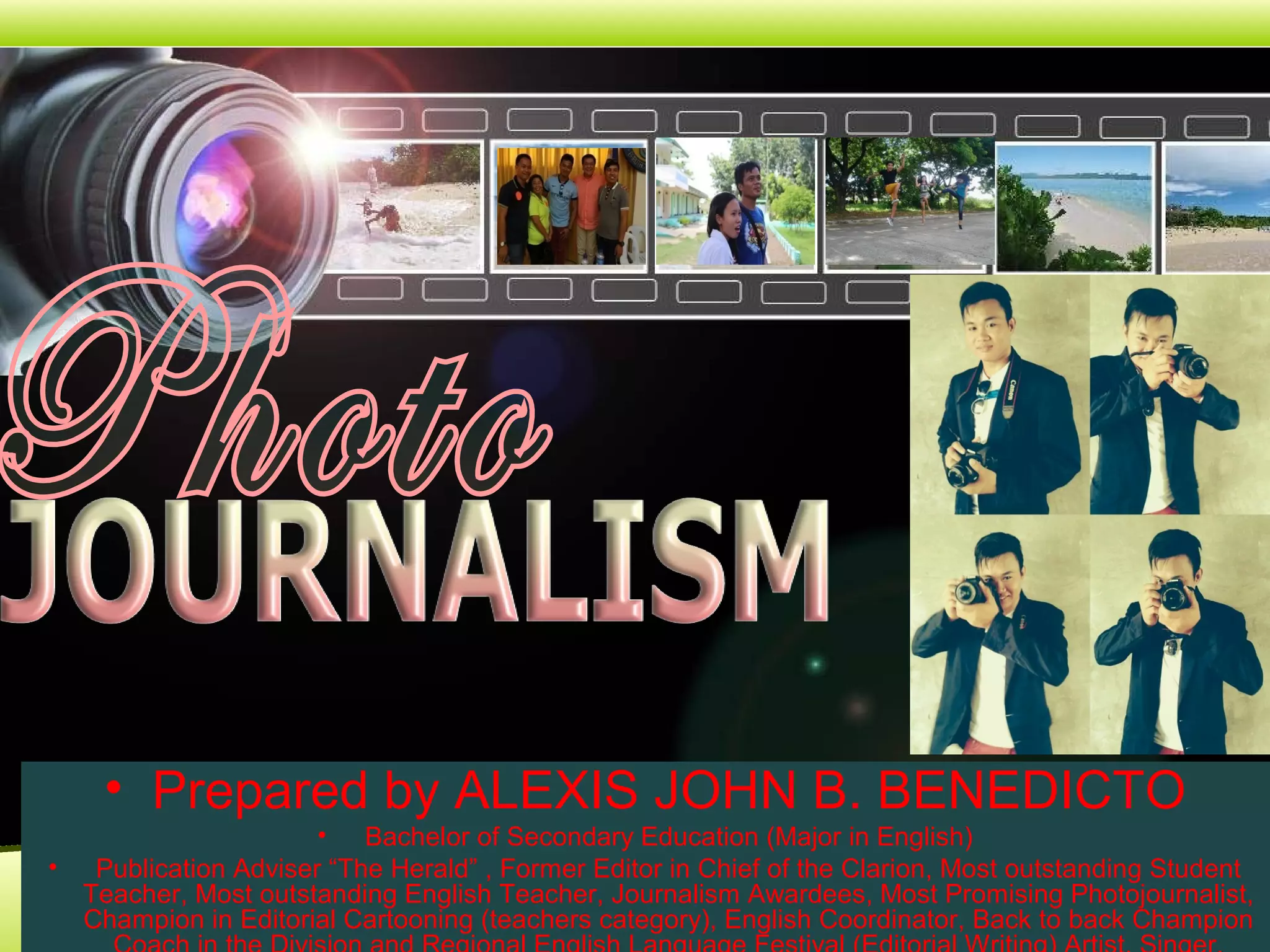 Photojournalism - by: ALEXIS JOHN B. BENEDICTO | PPT