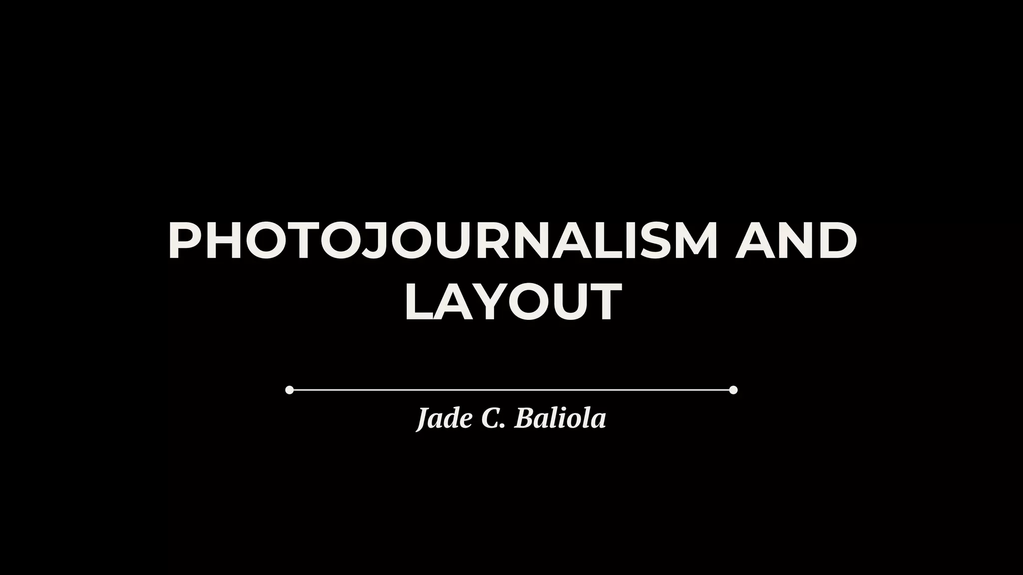 PHOTOJOURNALISM AND LAYOUT.pptx
