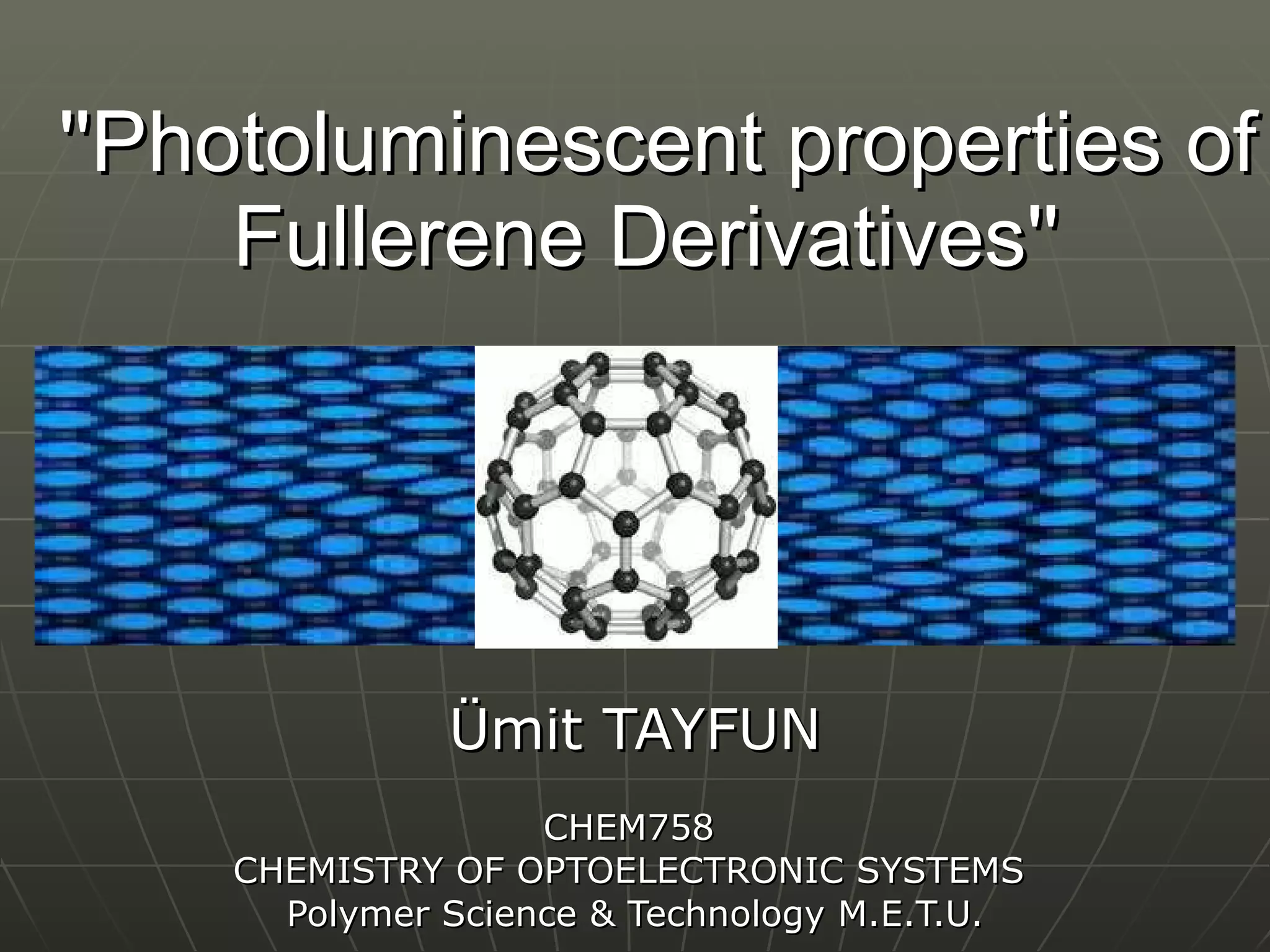 Photoluminescent properties of fullerene derivatives | PPT