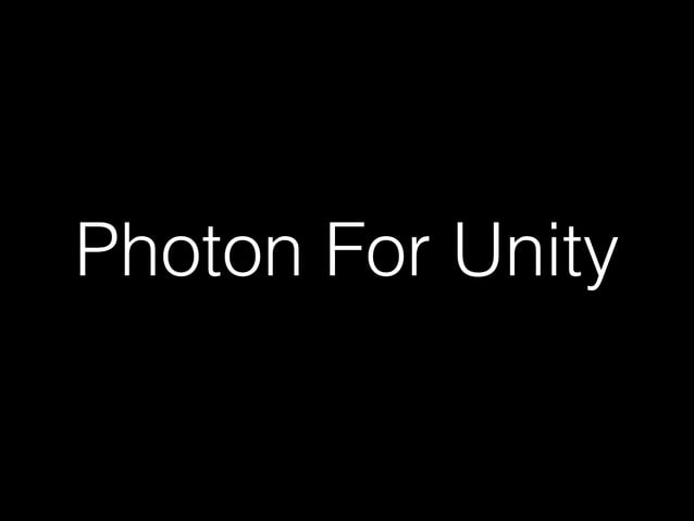 Photon For Unity | PPT