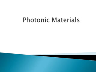 Photonic materials | PPT