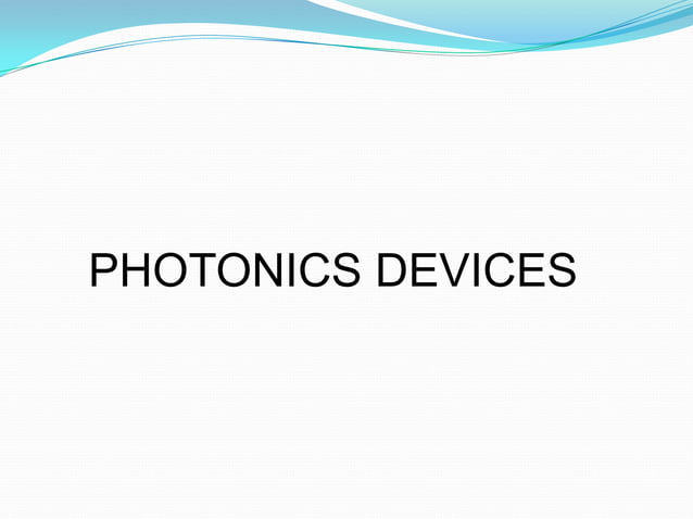 Photonics devices | PPTX | Physics | Science