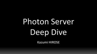 Photon Server Deep Dive | PPT