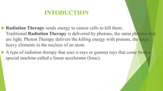 Photon therapy in cancer | PPTX