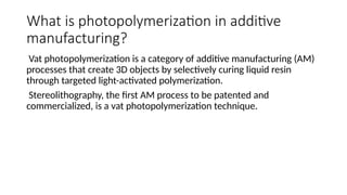 PHOTOPOLYMERIZATIONPROCESSmanufacturing processes.pptx