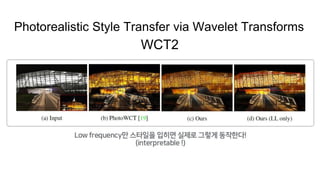Photorealistic style transfer via wavelet transforms | PPTX
